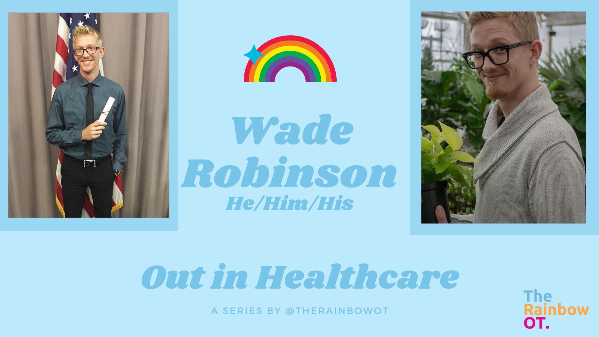 Out in Healthcare: Wade Robinson, OTD – The Rainbow OT